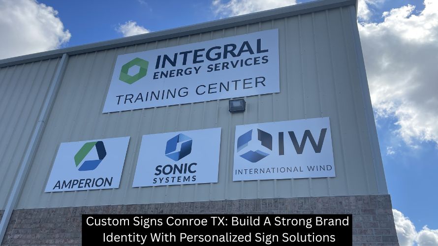Custom Signs Conroe TX: Build A Strong Brand Identity With Personalized ...